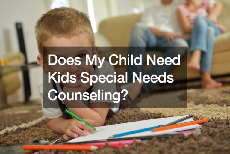 Does My Child Need Kids Special Needs Counseling? - Epic Professionals